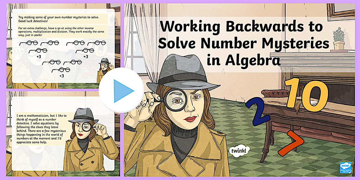 Working Backwards to Solve Number Mysteries in Algebra PowerPoint