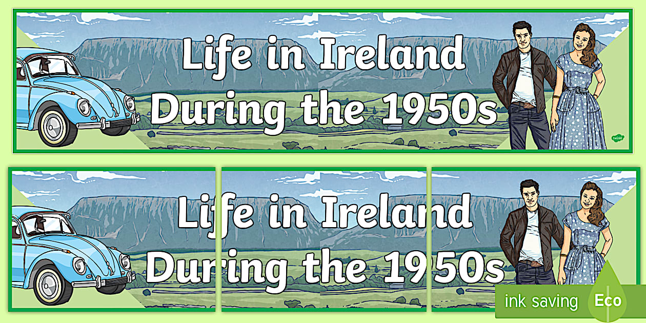 Life in Ireland during the 1950s Display Banner - Twinkl
