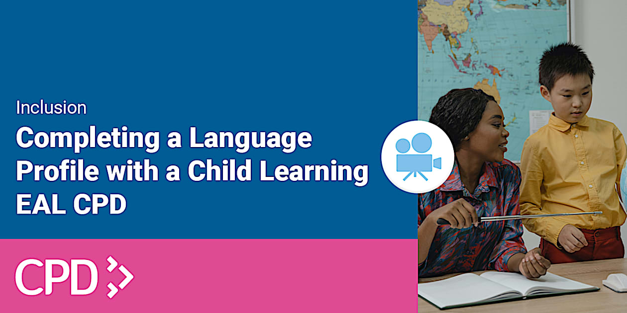 Completing a Language Profile with a Child Learning EAL (CPD) Video CPD