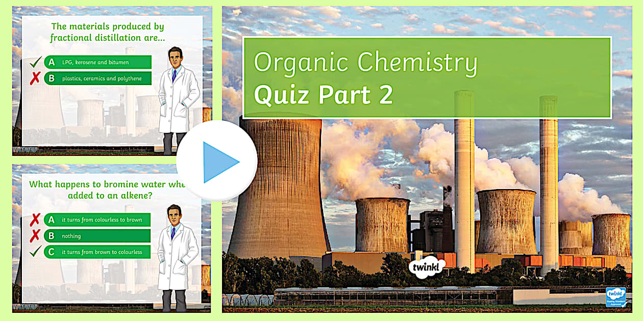 Organic Chemistry (Part 2) Quick Quiz (Hecho por educadores)