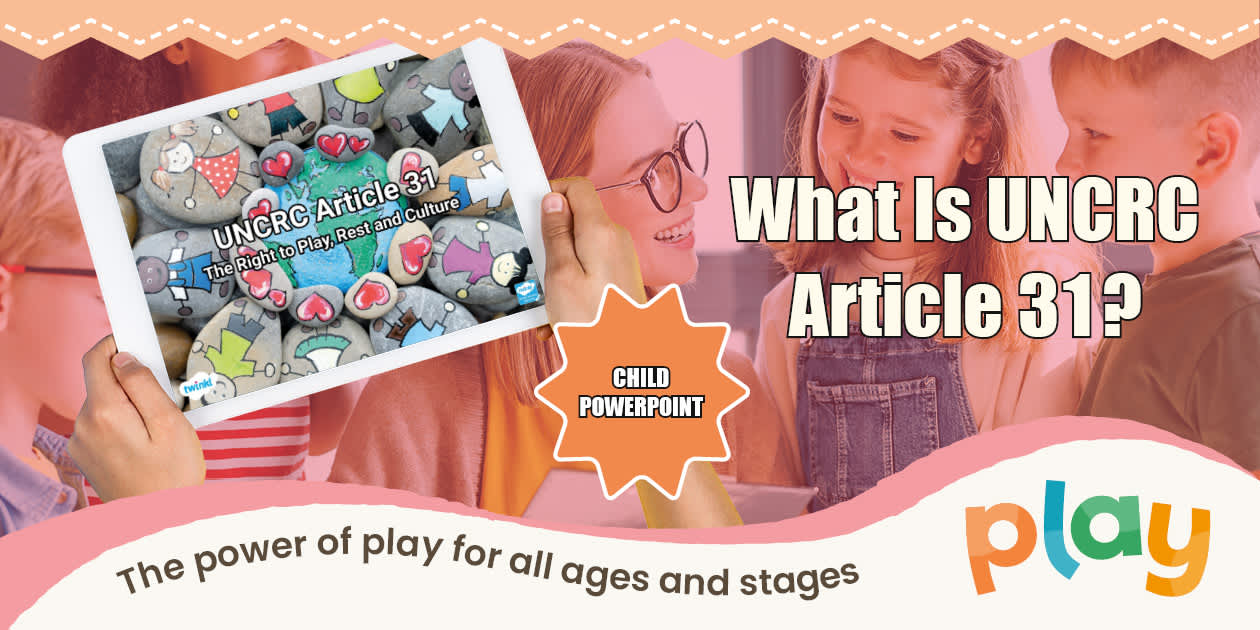 What Is UNCRC Article 31? Children's PowerPoint