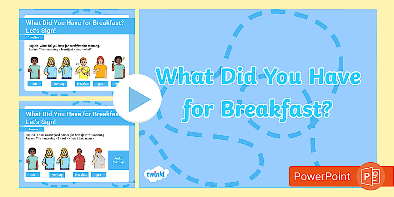 What Did You Have for Breakfast? PowerPoint Auslan Northern