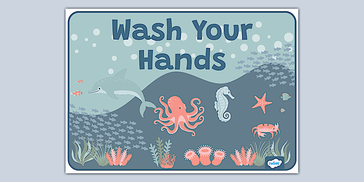 Under the Sea-Themed Wash Your Hands Display Poster - Twinkl