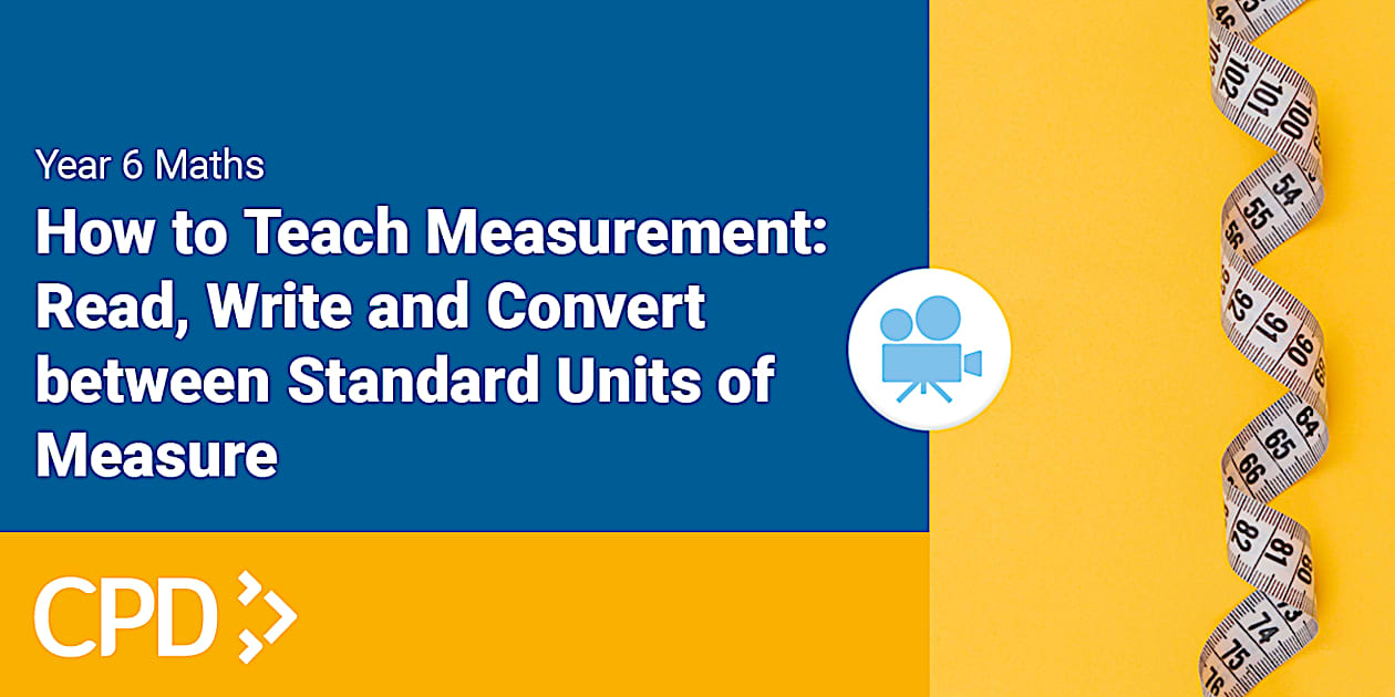 Year 6 Write & convert Standard Units of Measure CPD Video