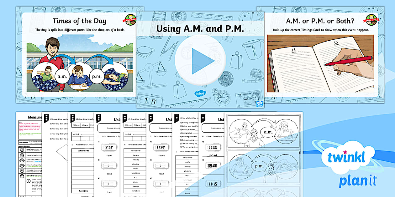 PlanIt Maths Y3 Measurement Lesson Pack Using a.m. and p.m.