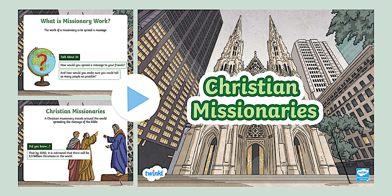 Christian Missionaries | Missionaries Spread Christianity
