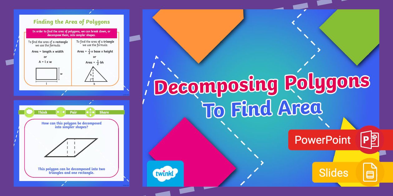 Decomposing Polygons to Find Area PowerPoint & Google Slides Decomposing Polygons to Find Area PowerPoint & Google Slides