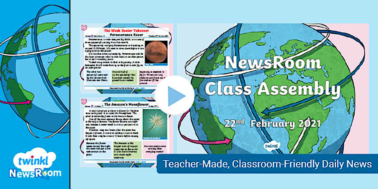 NewsRoom Class Assembly - 22nd February 2021