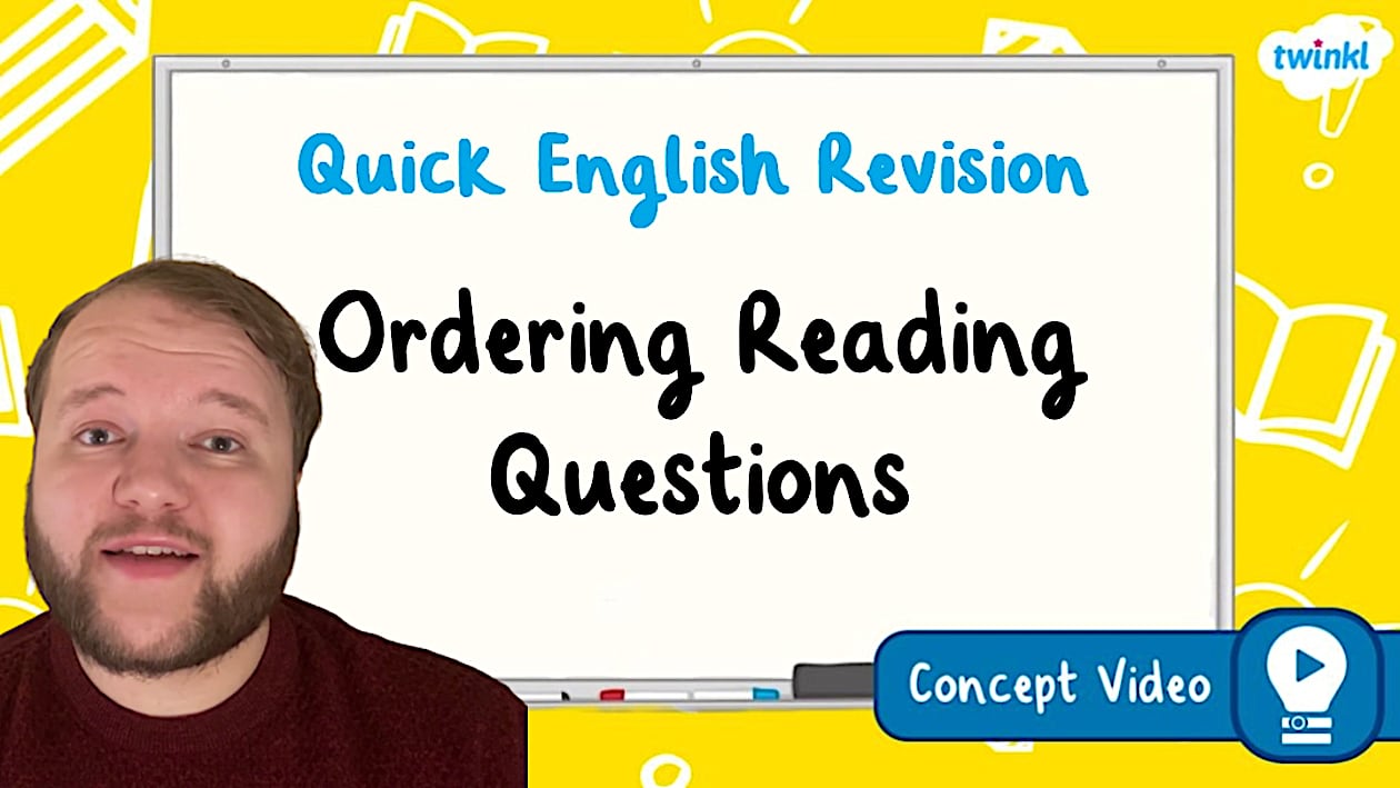 Ordering Reading Questions | KS2 English Concept Video