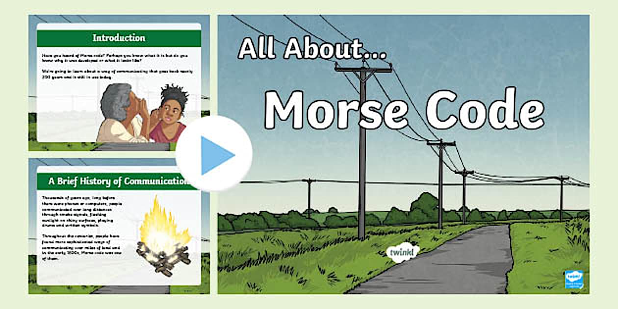 KS2 All About Morse Code Information PowerPoint - Twinkl
