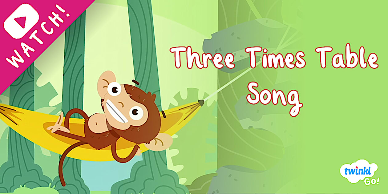 Three Times Table Song | Counting in 3s Song - Twinkl