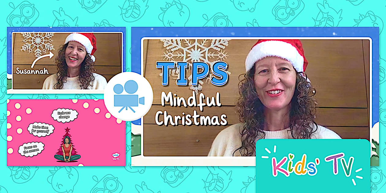 Mindful Christmas - 5 Top Tips | Twinkl Kids Tv - Twinkl