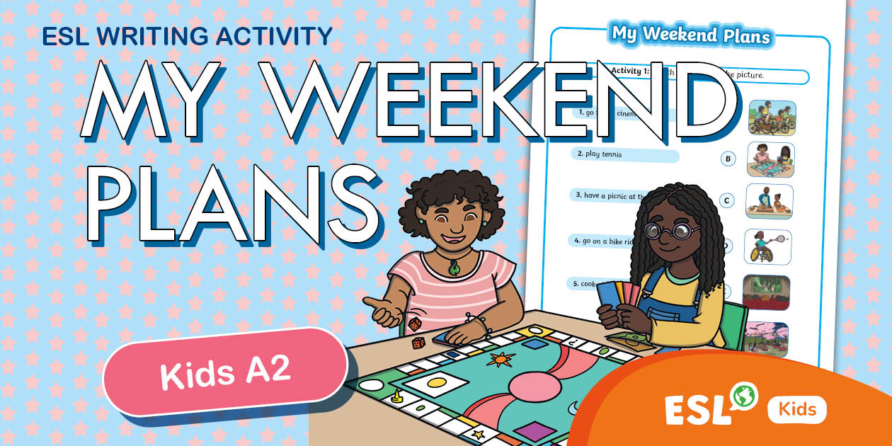 ESL My Weekend Plans Writing Activity [Kids, A2]
