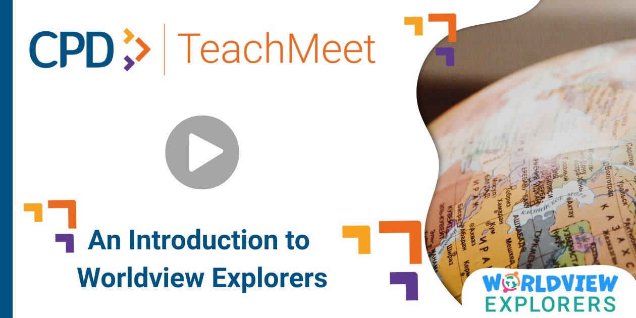 TeachMeet - An Introduction to Worldview Explorers - Twinkl