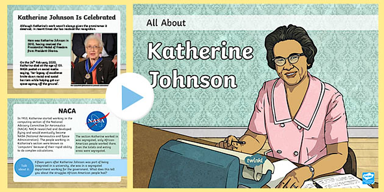 All About Katherine Johnson PowerPoint - Twinkl