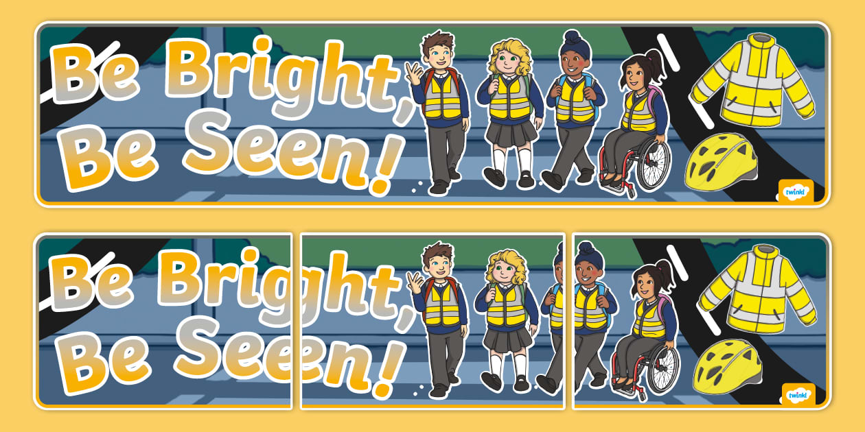 Be Bright Be Seen Display Banner (Teacher-Made) - Twinkl
