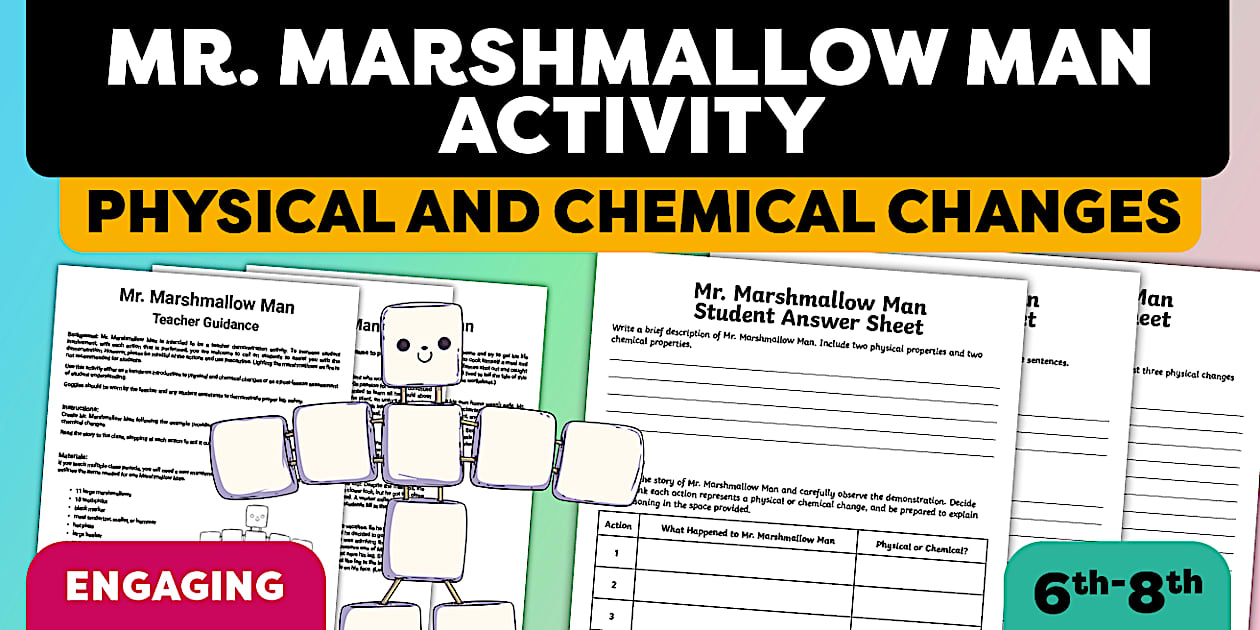 Marshmallow Man : Physical and Chemical Changes Teacher Demo