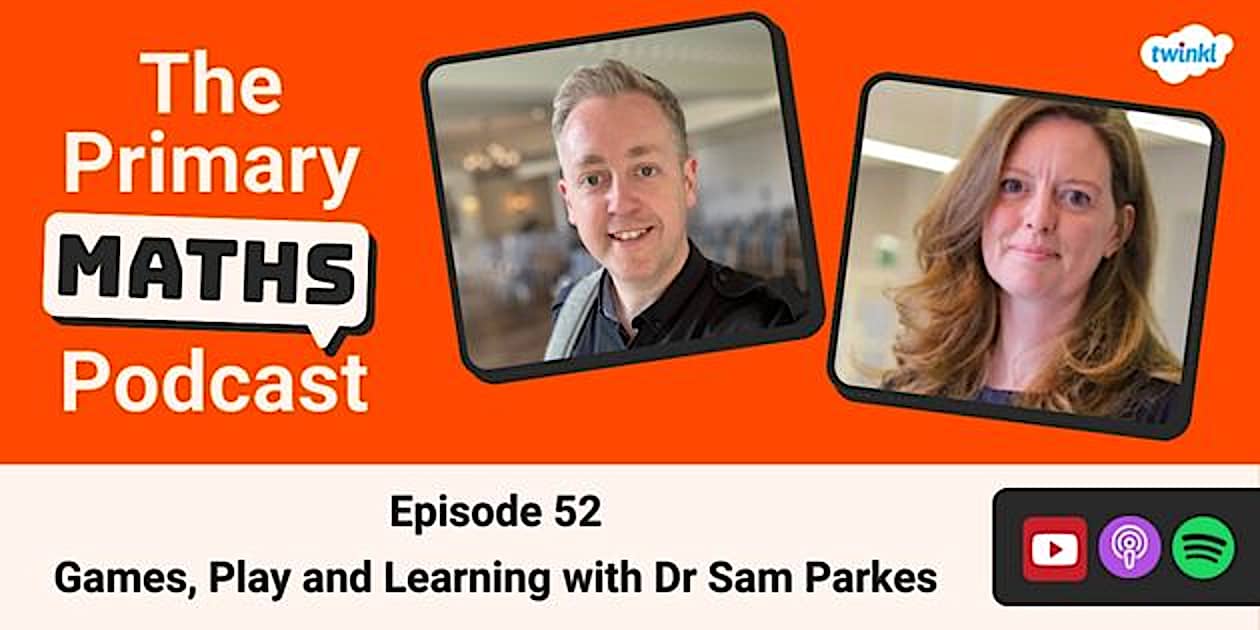 👉 Games, Play and Learning in Primary Maths with Dr Sam Parkes