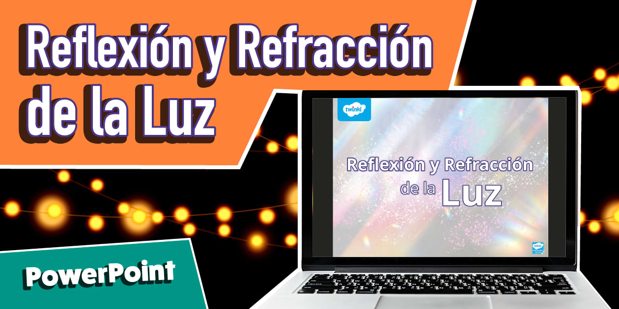 Presentación | Luz | Reflexión y Refracción | Física