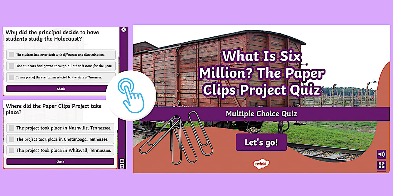 Eighth Grade What Is Six Million? The Paper Clips Project Interactive Quiz