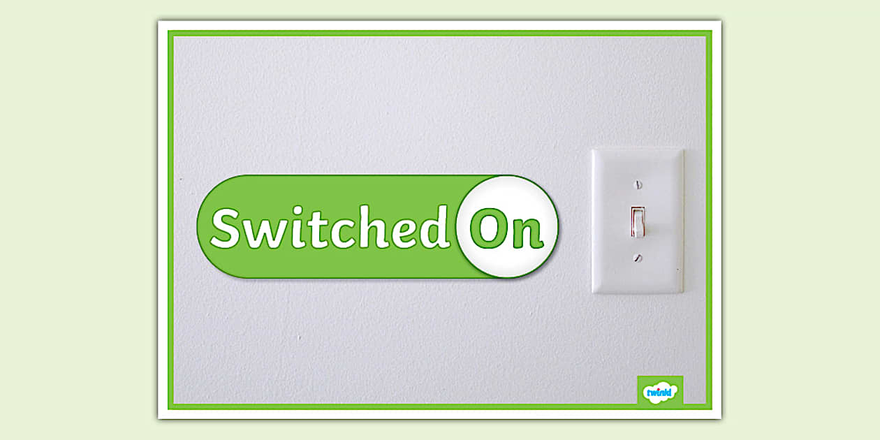 Switched On Display Poster - Twinkl Science