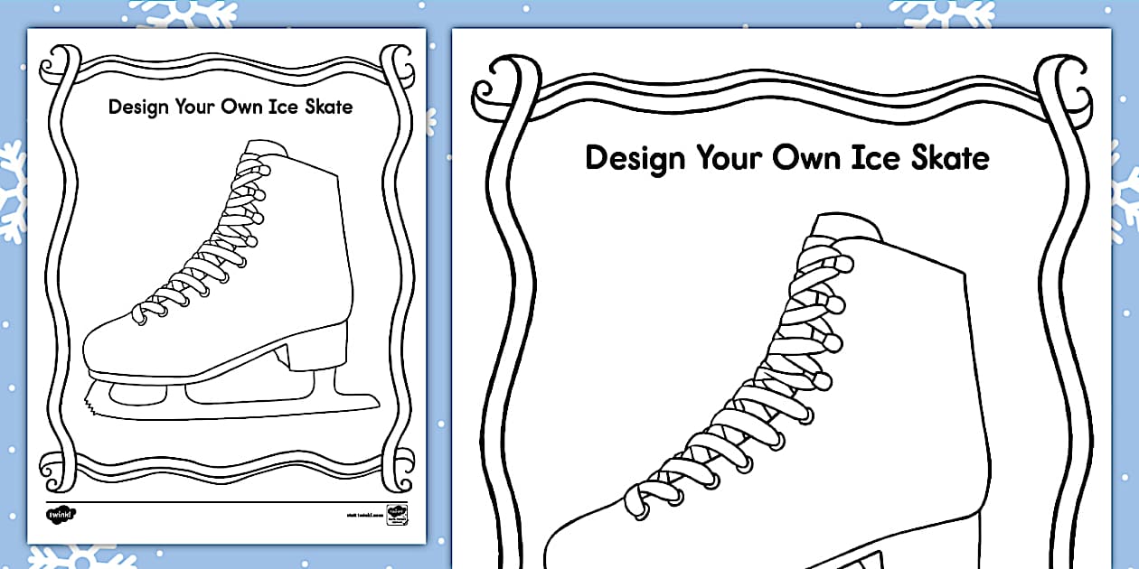 Design Your Own Ice Skate Worksheet (teacher made) - Twinkl