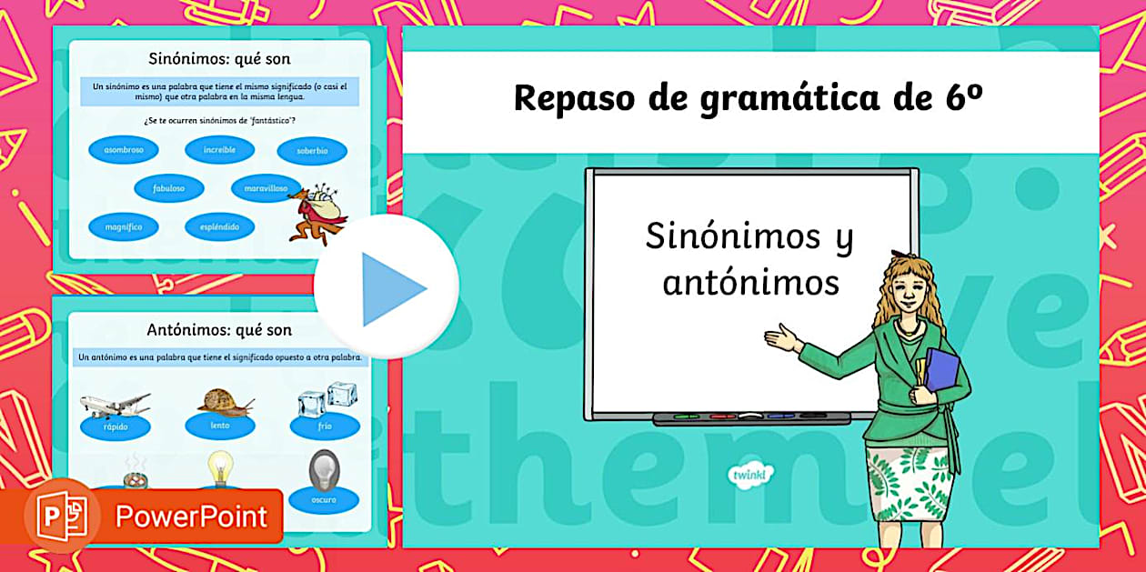 Presentación: Sinónimos y antónimos - Repaso de gramática 6º