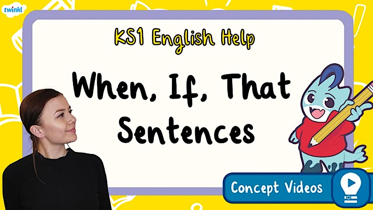 When, If, That Sentences | KS1 English Concept - Twinkl