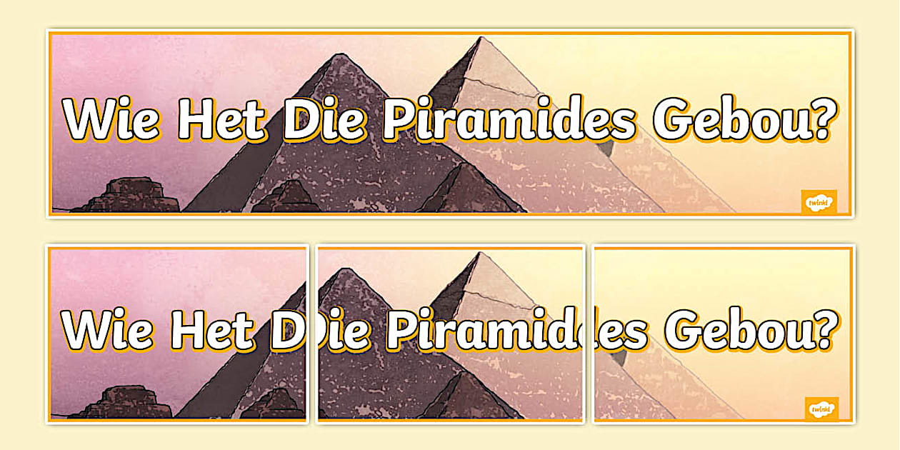 Wie Het Die Piramides Gebou? Vertoon Banier (teacher made)