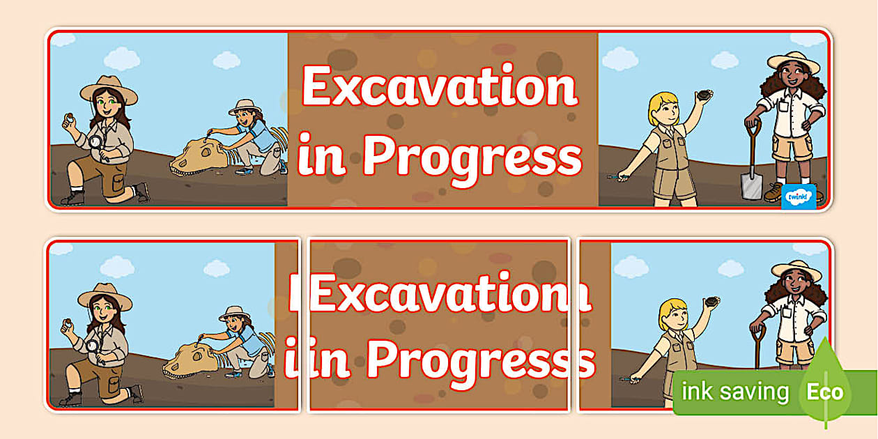 Excavation in Progress Display Banner - Twinkl - EYFS