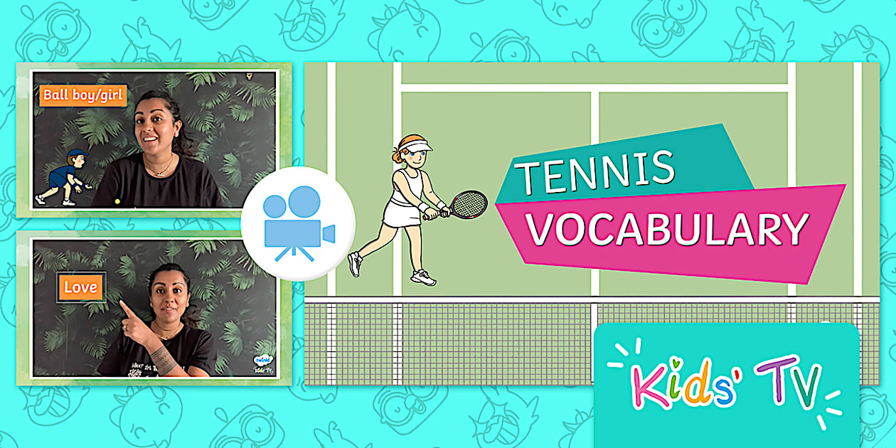 Tennis Vocabulary | Twinkl Kids TV (teacher made) - Twinkl