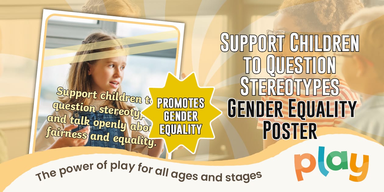 Support Children to Question Stereotypes - Gender Poster