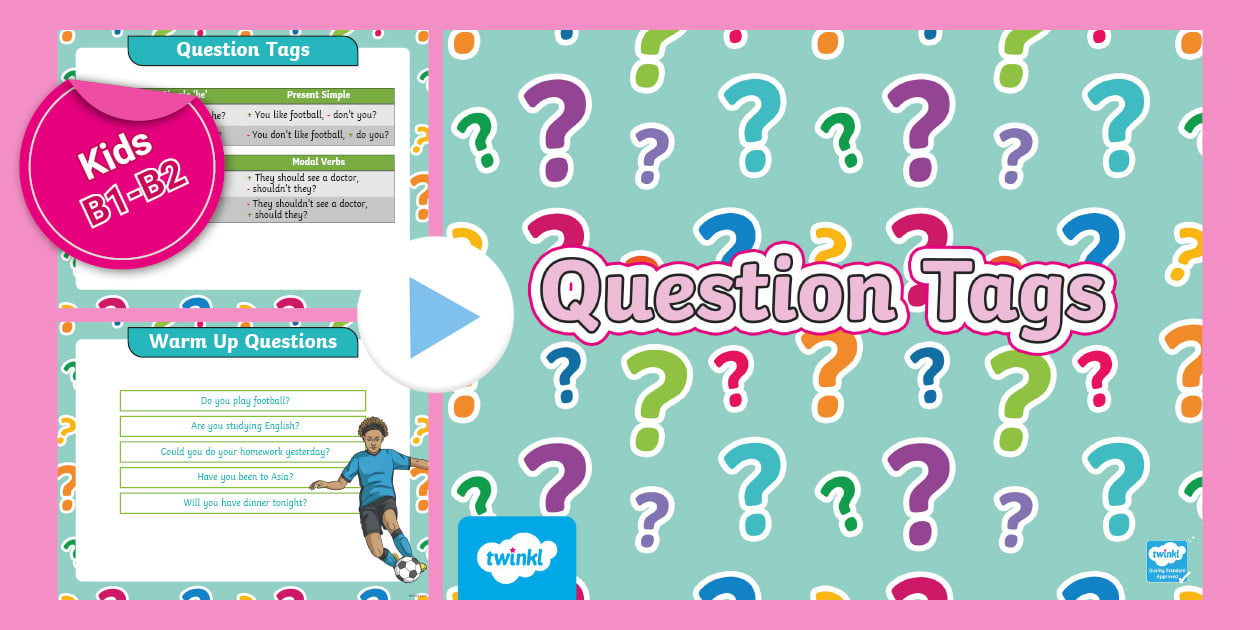 ESL Question Tags PPT [Kids, B1-B2] (Teacher-Made) - Twinkl