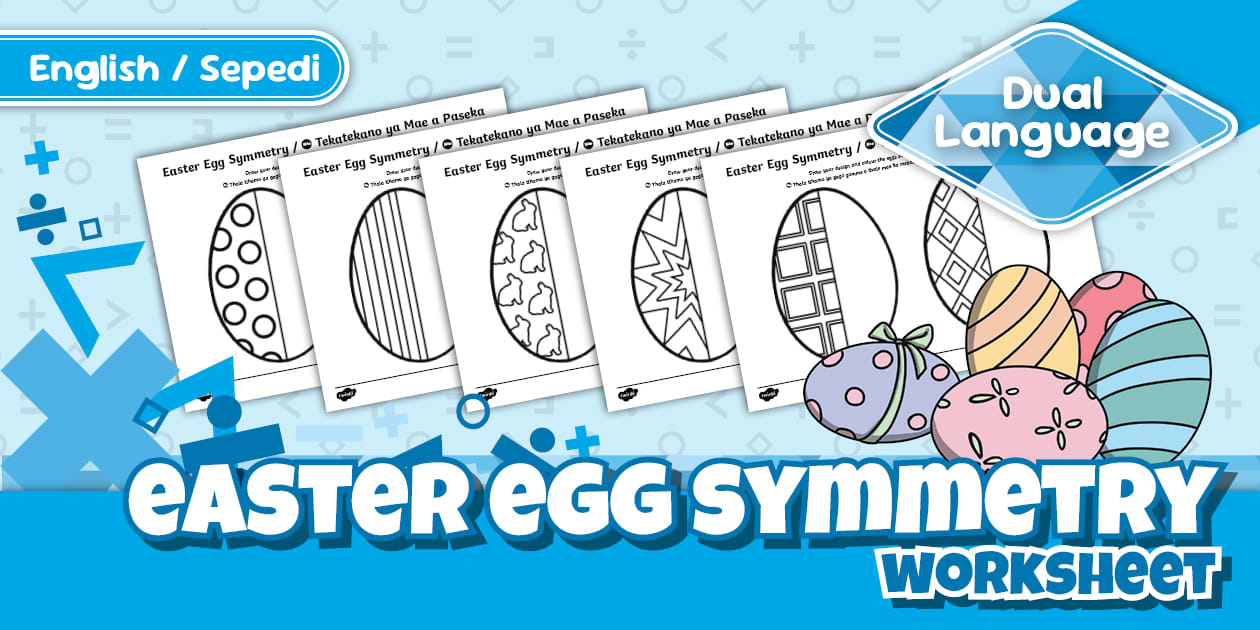 Grade 4 Maths - Term 2 - Easter Egg Symmetry Worksheet - Sepedi/English ...