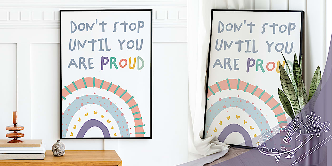 Don't Stop Until You Are Proud Rainbow Inspirational Poster