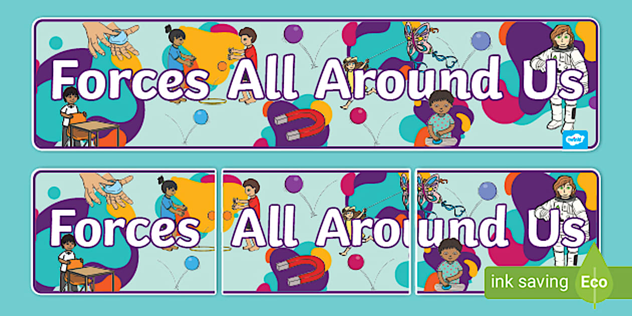 Forces All Around Us Display Banner (Teacher-Made) - Twinkl