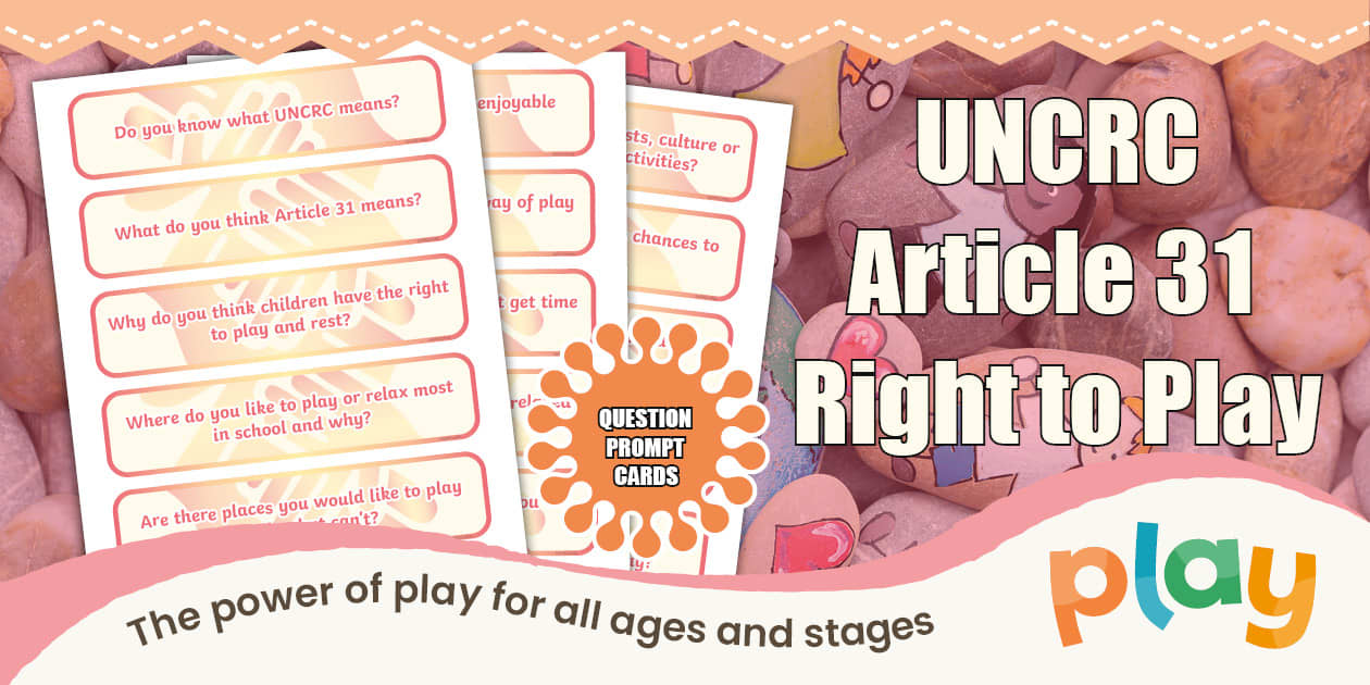 UNCRC Article 31: The Right to Play Question Prompt Cards