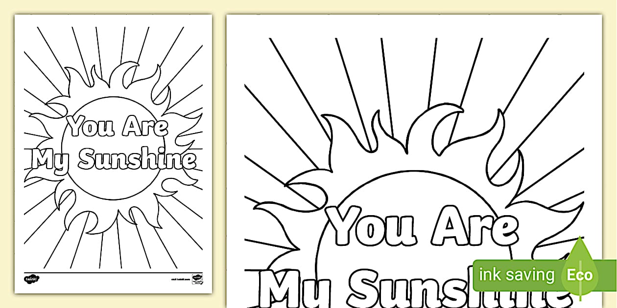 You Are My Sunshine Colouring Page (teacher made) - Twinkl