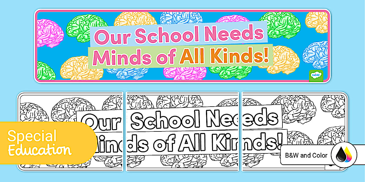 Our School Needs Minds of All Kinds Banner (teacher made)