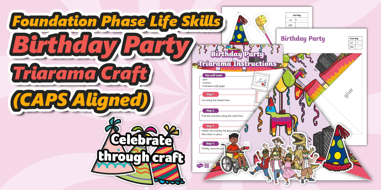 Foundation Phase Life Skills - Birthday Party - Triarama Craft (CAPS ...