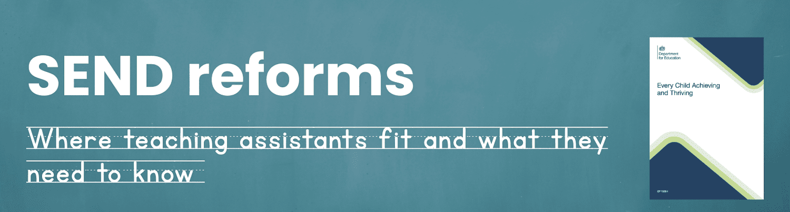 SEND reforms: Where teaching assistants fit and what they need to know