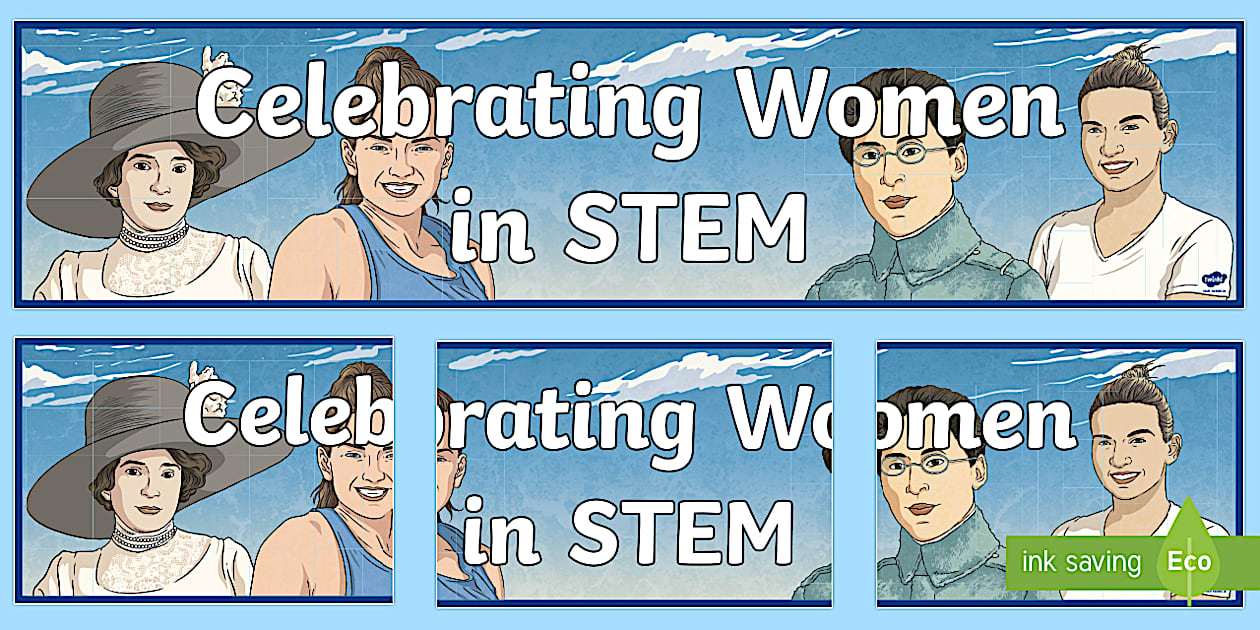 Celebrating Women in STEM Banner (teacher made) - Twinkl