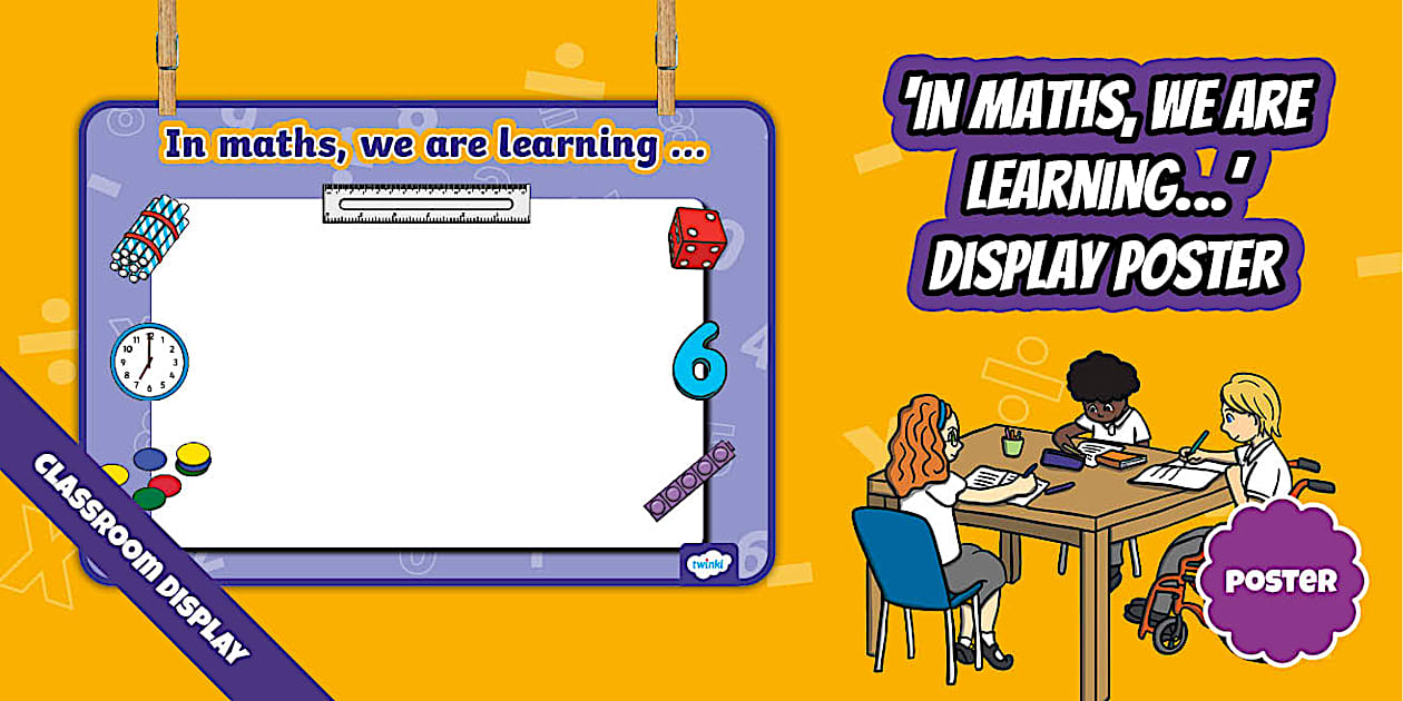 👉 ‘In Maths, We Are Learning …’ Display Poster - KS1 - Twinkl