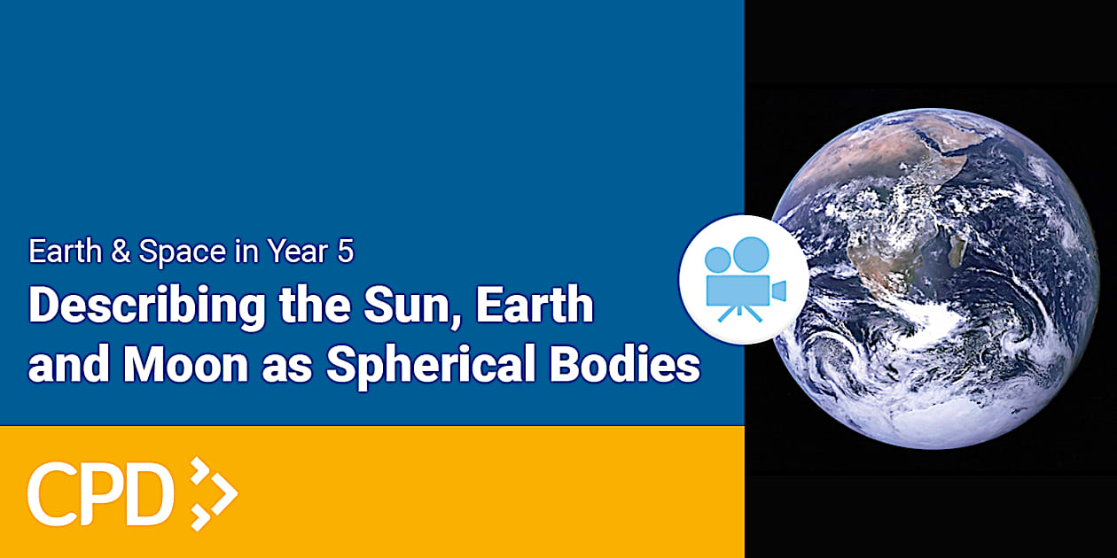 Describing the Sun, Earth & Moon as Spherical Bodies CPD