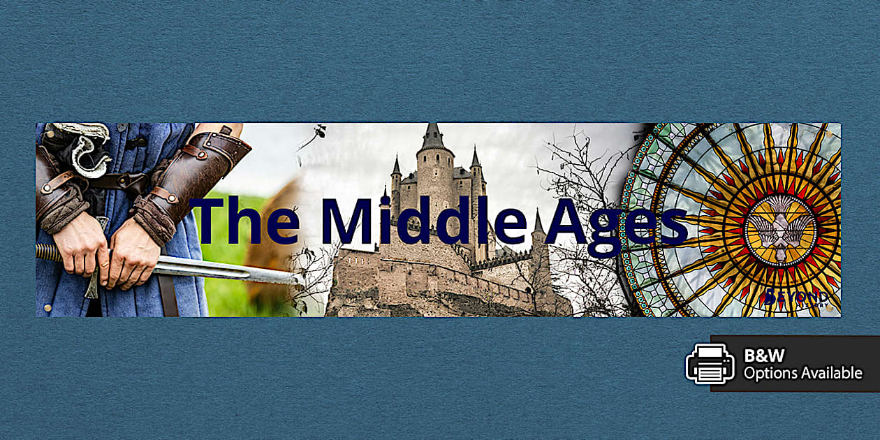 Middle Ages Display Banner (Teacher-Made) - Twinkl