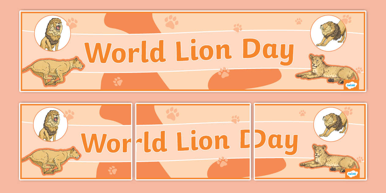 World Lion Day Display Banner (Teacher-Made) - Twinkl