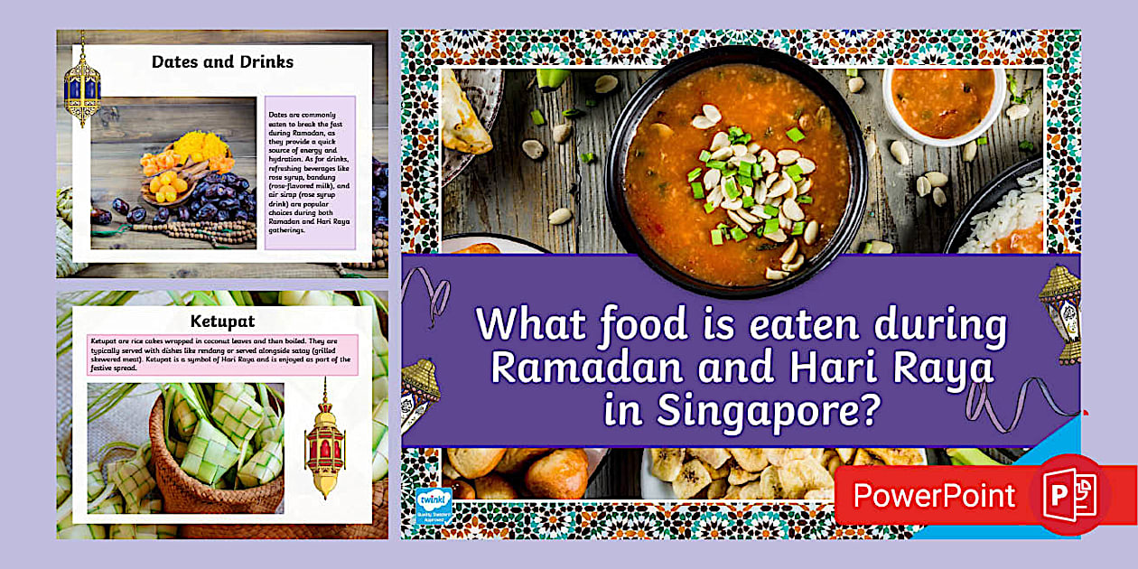 What food is eaten during Ramadan and Hari Raya in Singapore PowerPoint