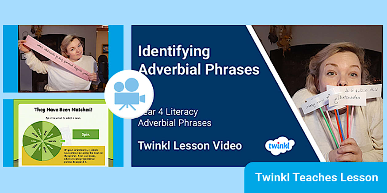 Year 4 (Ages 8-9) Adverbial Phrases: Video Lesson 1 - Twinkl