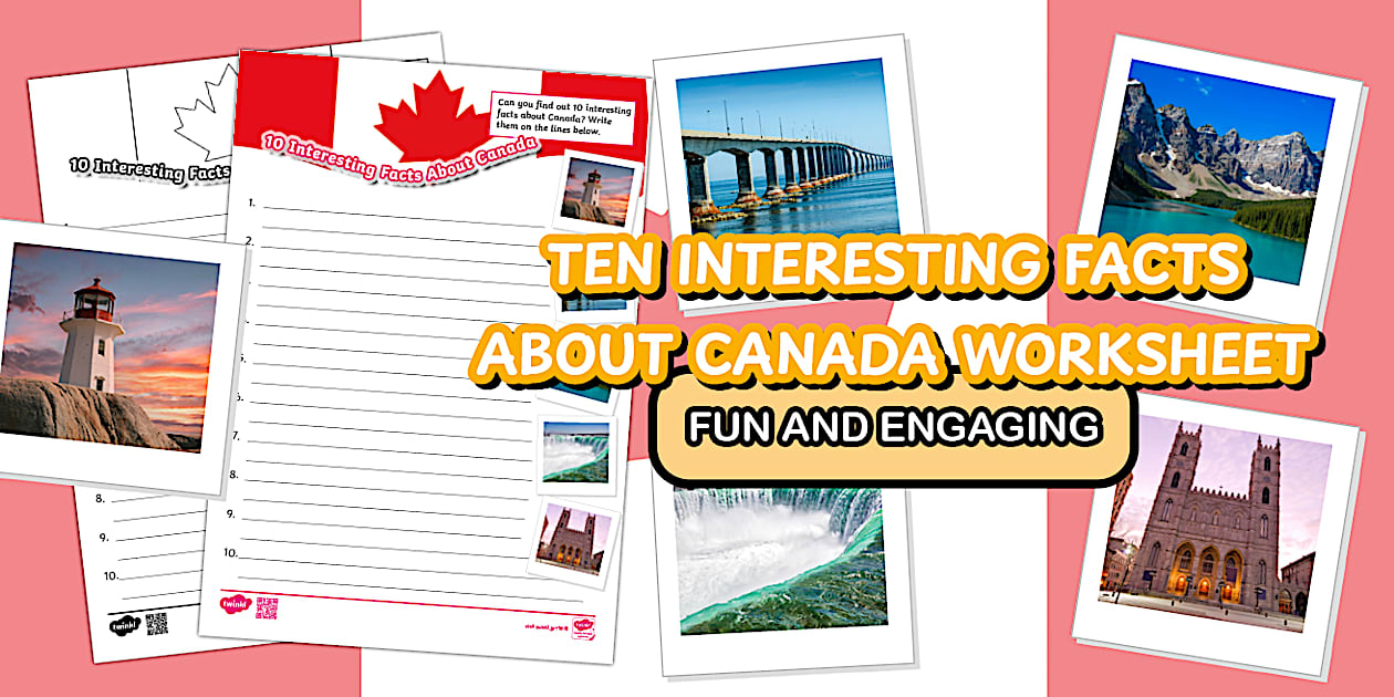 10 Interesting Facts About Canada Worksheet