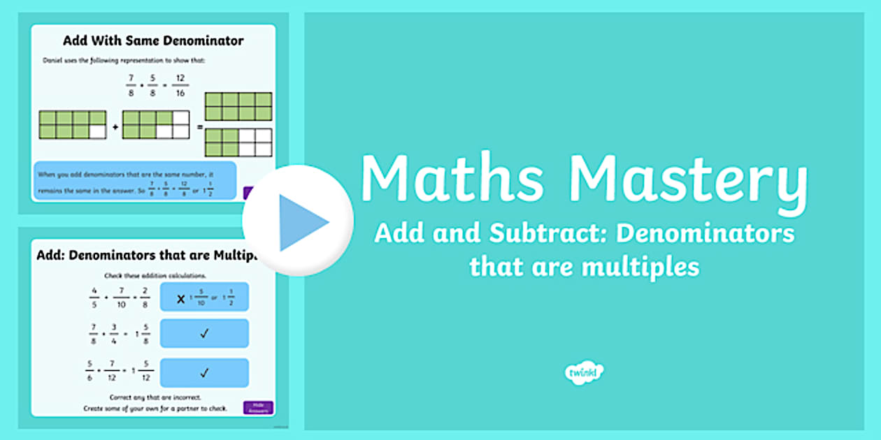 Fractions and Decimals, Add and Subtract Denominators that are ...